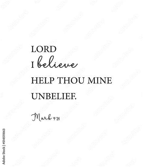 Lord I Believe Help Thou Mine Unbelief Mark 9 24 Bible Verse Poster