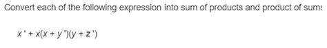 solved convert each of the following expression into sum of