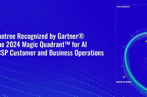 Tecnotree Es Reconocida Por Gartner® En El Magic Quadrant™ 2024 Para Ia
