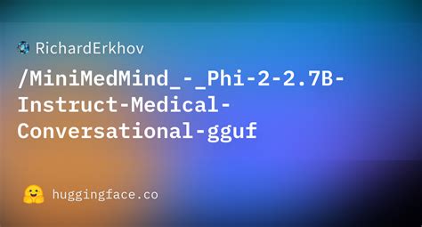 Richarderkhovminimedmind Phi 2 27b Instruct Medical Conversational