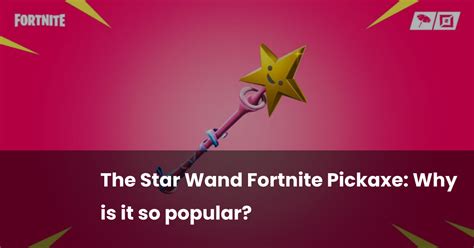 The Star Wand Fortnite Pickaxe Why Is It So Popular Esportsgg