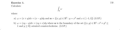 Solved Exercise 1 Calculate ∫αω Where A ωxydxx−ydy
