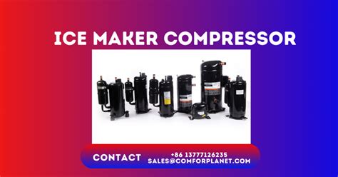 Ice Maker Compressor Leading The Way In Efficient Ice Production Comforplanet