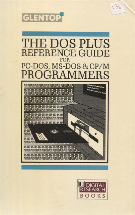 The Dos Plus Reference Guide For Pc Dos Ms Dos And Cpm Programmers