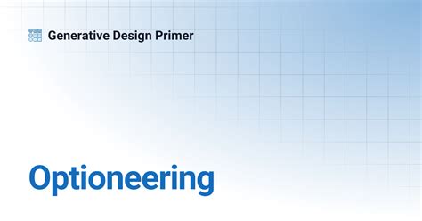 Optioneering Generative Design Primer