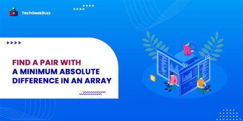 Find A Pair With A Minimum Absolute Difference In An Array