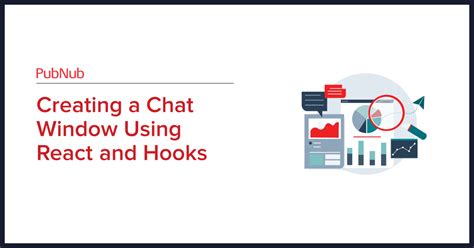 Creating A Chat Window Using React And Hooks Pubnub