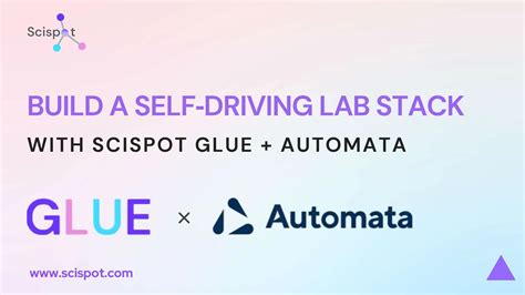 Build A Self‑driving Lab Stack With Scispot Glue Automata Lab