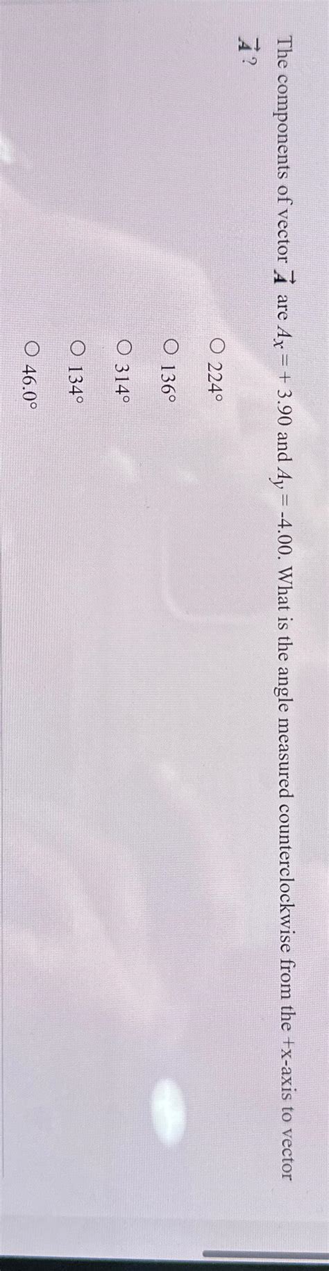 Solved The Components Of Vector Vec A Are Ax And Chegg