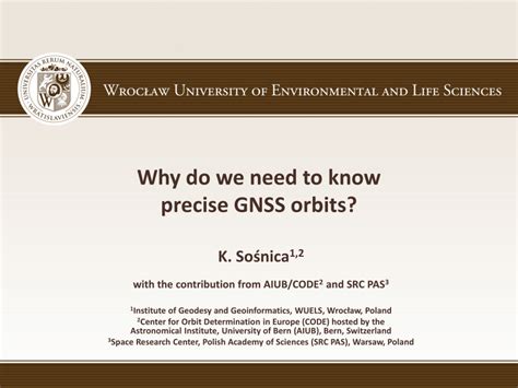 Pdf Why Do We Need To Know Precise Gnss Orbits