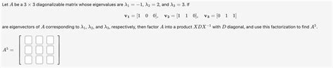 Solved Let A Be A 3×3 Diagonalizable Matrix Whose