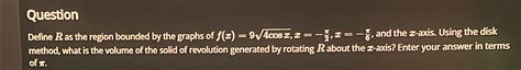 Solved QuestionDefine R As The Region Bounded By The Graphs Chegg