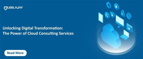 Leelajay Technologies On Linkedin Unlocking Digital Transformation The Power Of Cloud
