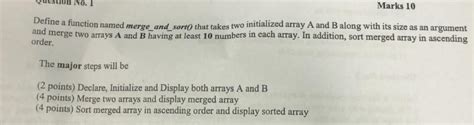 Solved No 1 Marks 10 Define A Function Named Mergeandsort