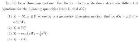 Solved Let Wi Be A Brownian Motion Use Ito Formula To Write Chegg