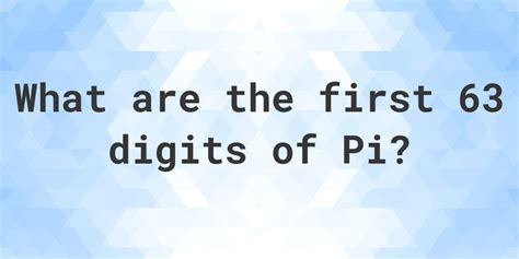 List Of First 63 Digits Of Pi Calculatio