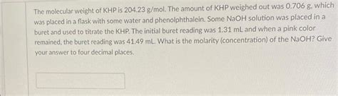 Solved The Molecular Weight Of Khp Is 204 23 G Mol The
