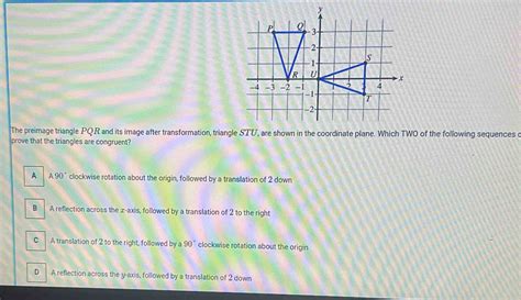 Solved The Preimage Triangle Pqr And Its Image After Transformation Triangle Stu Are Shown In