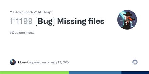 [bug] missing files · issue 1199 · yt advanced wsa script · github