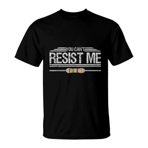 Electrician You Cant Resist Me Funny Electrical Engineer T Shirt