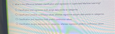 2 What Is The Difference Between Classification And Regression In