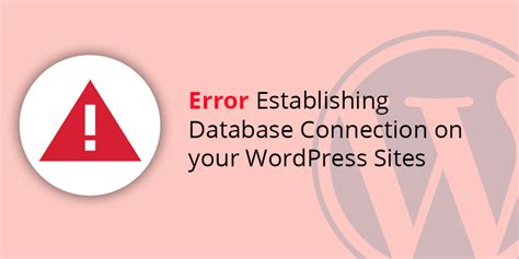 Error Establishing Database Connection On Your Wordpress Sites