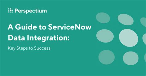 A Guide To Servicenow Data Integration Key Steps For Success Perspectium