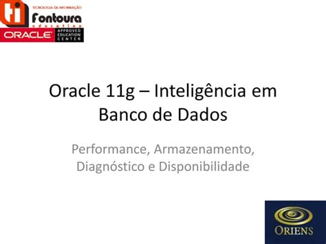 Oracle 11g Inteligência Em Banco De Dados Ppt