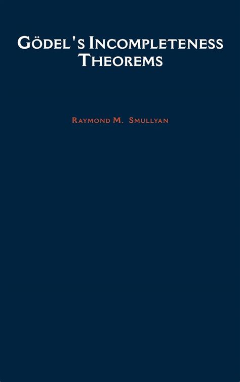 gödel s incompleteness theorems the raymond smullyan society