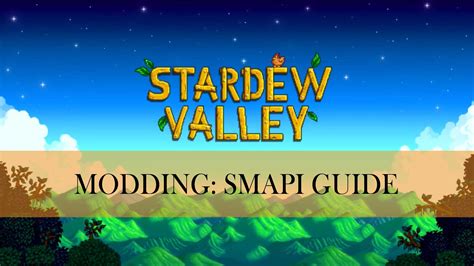 Modding Stardew Valley SMAPI Guide Stardew Valley