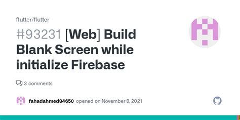 Web Build Blank Screen While Initialize Firebase Issue Flutter Flutter Github