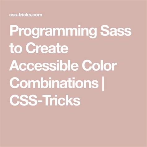 Programming Sass To Create Accessible Color Combinations Css Tricks