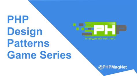 Introducing The Php Design Patterns Game Series Php Magazine Network