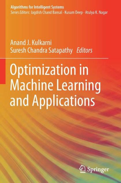 Optimization In Machine Learning And Applications By Anand J Kulkarni Paperback Barnes And Noble®