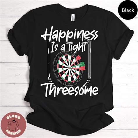 Happiness Is A Tight Threesome Shirt For Darts Player Tee For Darting