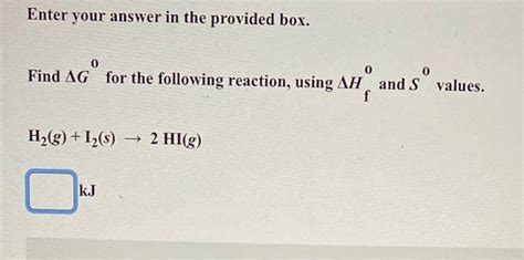 solved enter your answer in the provided box find Δg0 for
