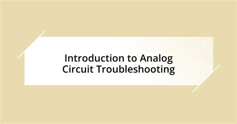 My Experience With Analog Circuit Troubleshooting Uk