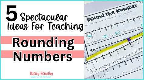 5 Spectacular Ideas For Teaching Rounding Numbers In 3rd Grade