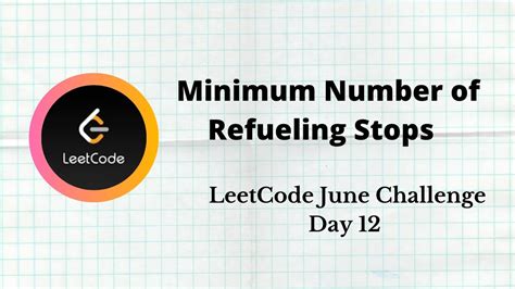 June Leetcode Challenge Day 12 Minimum Number Of Refueling Stops