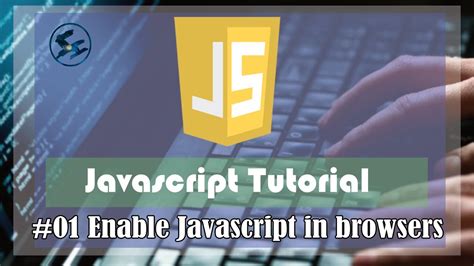 01 Enable Javascript In Different Browsers Youtube