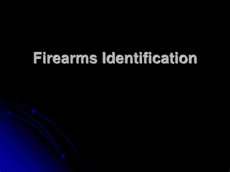 Ppt Firearms Identification Powerpoint Presentation Free Download Id 5773896