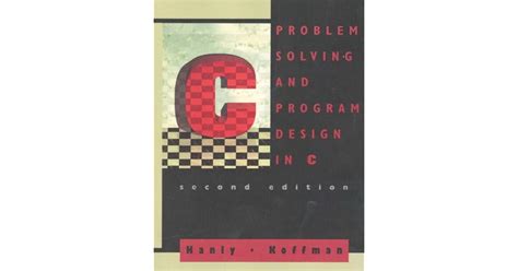 Problem Solving And Program Design In C By Elliot B Koffman