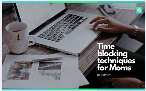 Time Blocking Techniques For Moms Mamma Miya