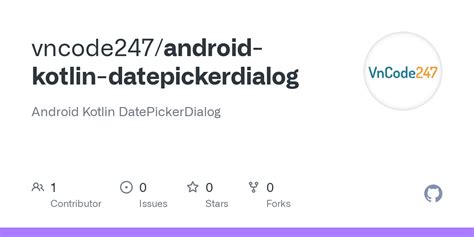 GitHub Vncode247 Android Kotlin Datepickerdialog Android Kotlin