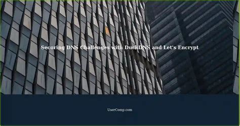 Using DuckDNS And Let S Encrypt To Secure Multiple DNS Challenges