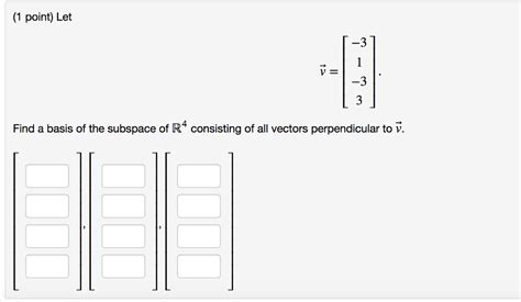 Solved 1 Point Let V Find A Basis Of The Subspace Of R4