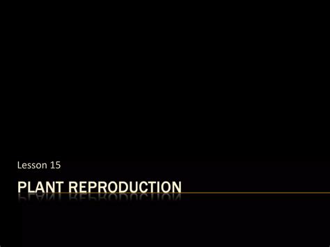 Plant Reproductionpptx Infertility Reproductive Health