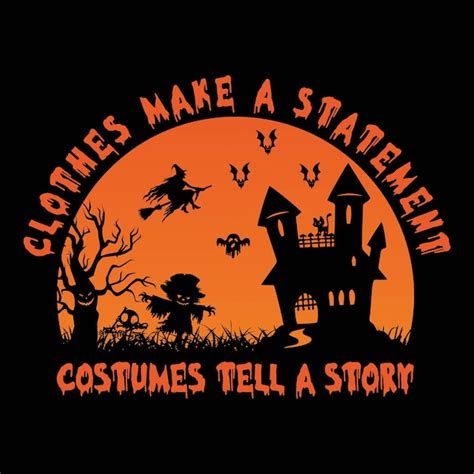 Premium Vector Clothes Make A Statement Halloween Tshirt Design