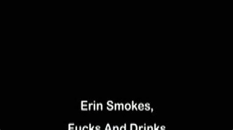 Erin Smoking Fucking And Drinking Sperm 1 Divx Mpg Iphone Fetish