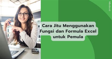 Cara Jitu Menggunakan Fungsi Dan Formula Excel Untuk Pemula